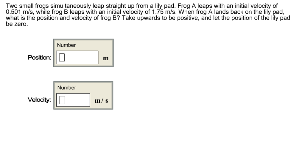 Solved Two small frogs simultaneously leap straight up from | Chegg.com