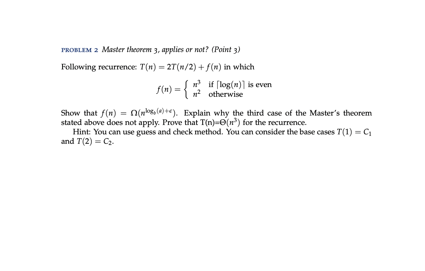 Solved PROBLEM 2 Master theorem 3, applies or not? (Point 3) | Chegg.com