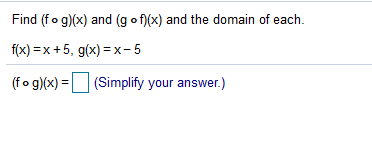 Solved Find (fog)(x) and (gof)(x) and the domain of each. | Chegg.com
