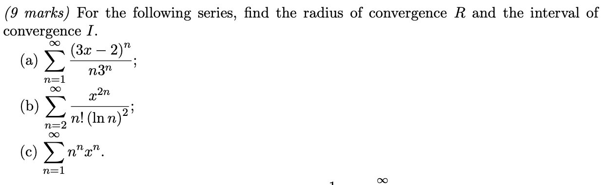 Solved (9 marks) For the following series, find the radius | Chegg.com
