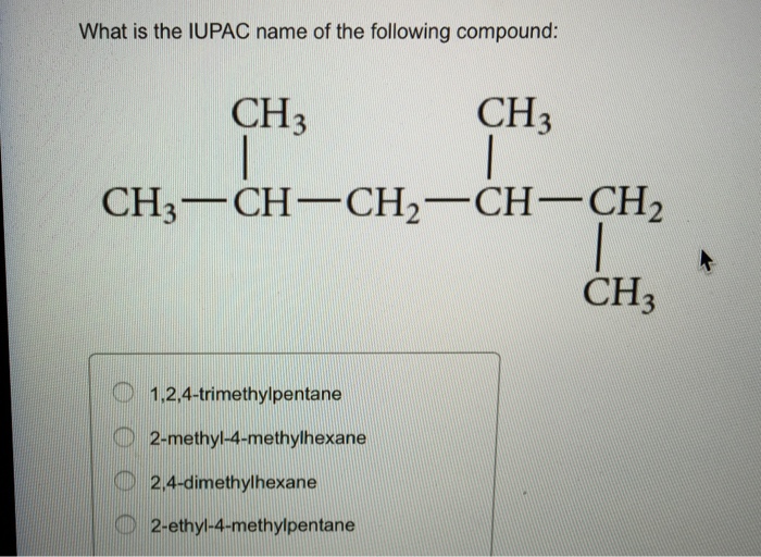 Solved What is the IUPAC name of the following compound: CH3 | Chegg.com