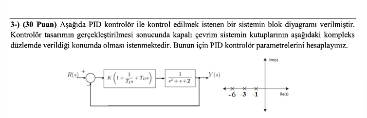 Solved 3-) (30 Puan) Aşağıda PID kontrolör ile kontrol | Chegg.com