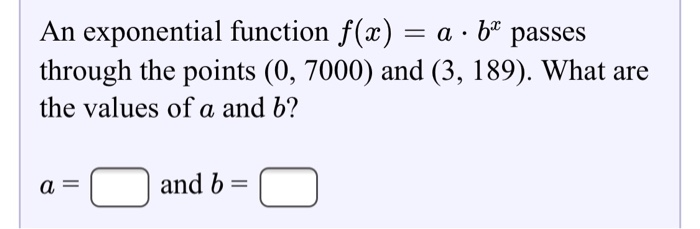 Solved An exponential function f(x) - a b" passes through | Chegg.com