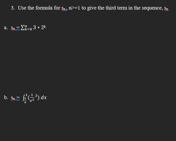 Solved 3. Use the formula for Sn,n>=1 to give the third term | Chegg.com