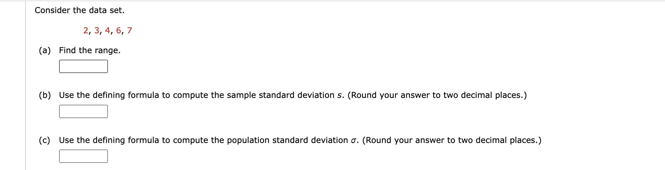 Solved Consider the data set. 2,3,4,6,7 (a) Find the range. | Chegg.com