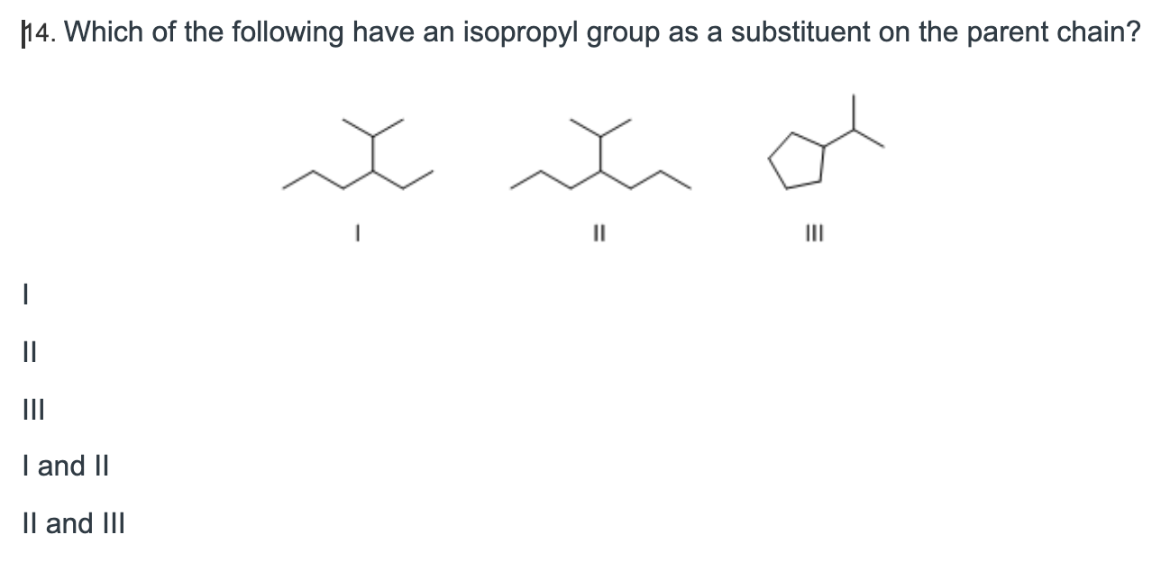 Solved 14 Which Of The Following Have An Isopropyl Group As