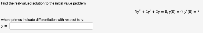 Solved Find the real-valued solution to the initial value | Chegg.com
