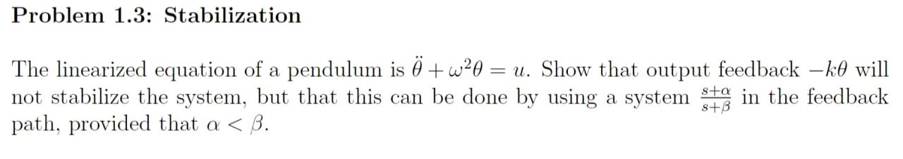 Solved Problem 1.3: Stabilization The linearized equation of | Chegg.com