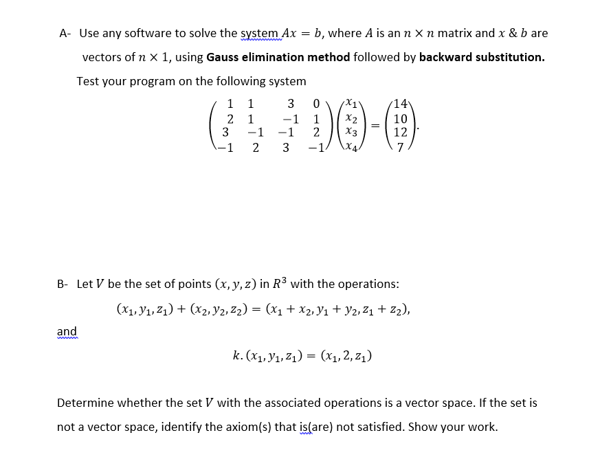 Solved A- Use any software to solve the system Ax = b, where | Chegg.com