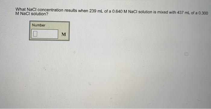 Solved What NaCl concentration results when 239 mL of a | Chegg.com