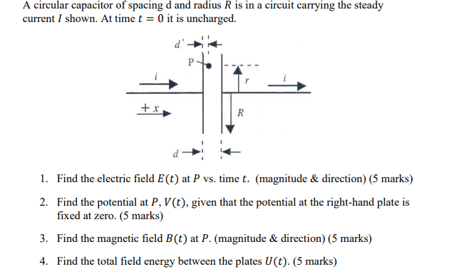 Solved A circular capacitor of spacing d and radius R is in | Chegg.com