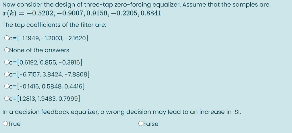 Solved Now consider the design of three-tap zero-forcing | Chegg.com