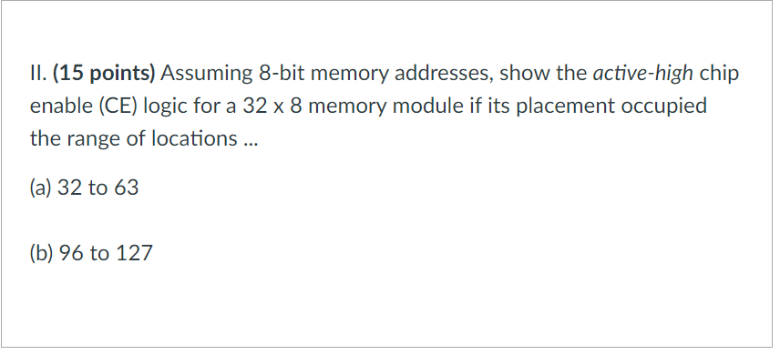 Solved II. (15 points) Assuming 8-bit memory addresses, show | Chegg.com