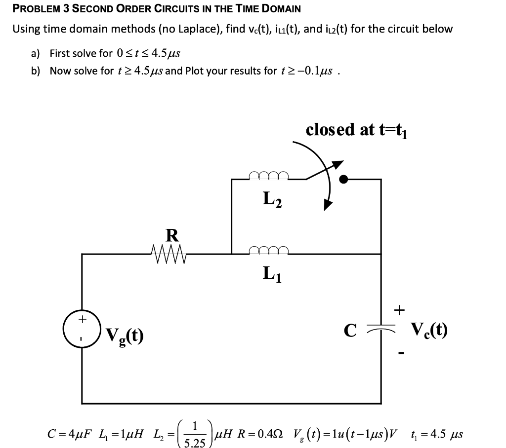 Solved PROBLEM 3 SECOND ORDER CIRCUITS IN THE TIME DOMAIN | Chegg.com