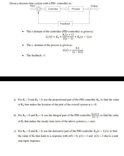 Solved Given a discrete-time system with a PID-controlleras: | Chegg.com