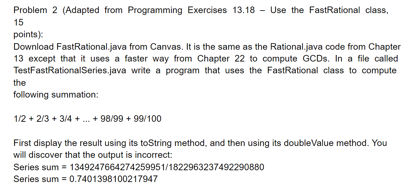 Solved Problem 2 (Adapted from Programming Exercises 13.18 | Chegg.com
