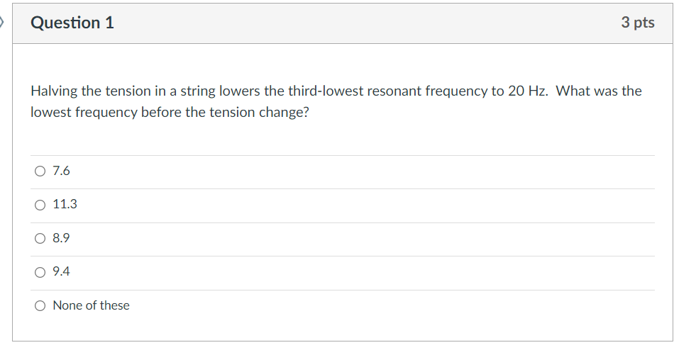 Solved Question 1 3 pts Halving the tension in a string | Chegg.com