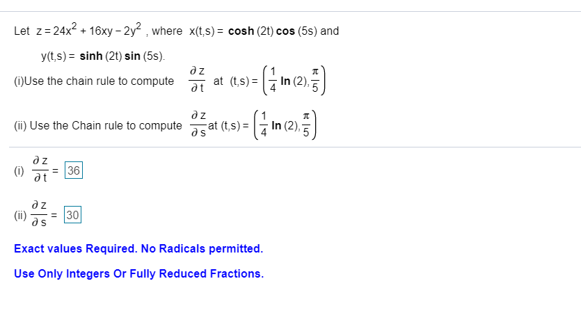 Solved Let z = 24x2 + 16xy – 2y2 , where x(t,s) = cosh (2t) | Chegg.com