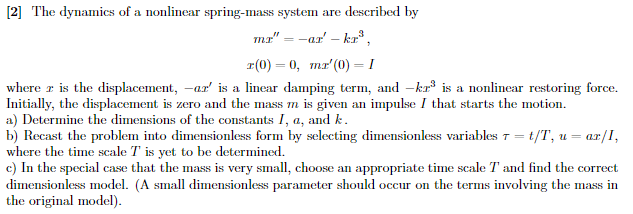 Solved [2] ﻿The dynamics of a nonlinear spring-mass system | Chegg.com