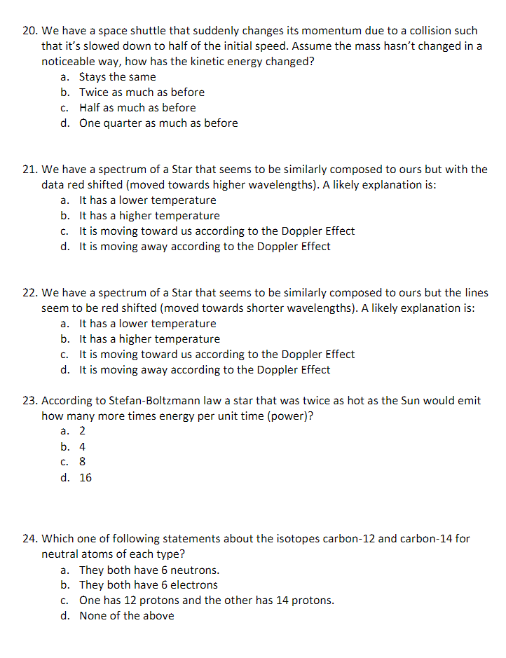 Solved 20. We have a space shuttle that suddenly changes its | Chegg.com