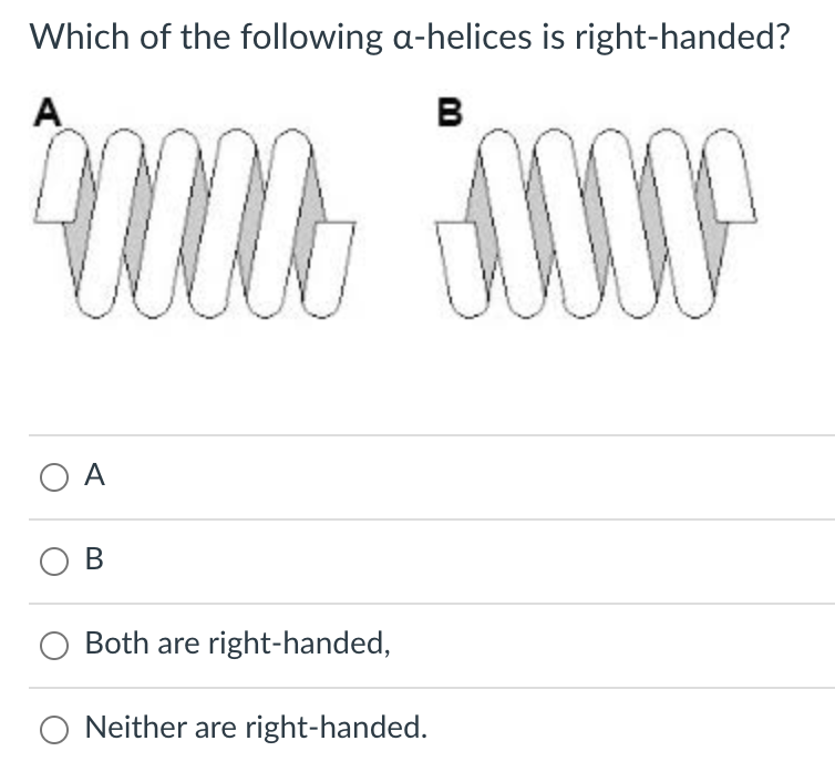 Solved Which of the following a-helices is right-handed? А B | Chegg.com