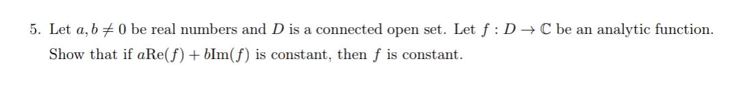 Solved Let a,b≠0 be ﻿real numbers and D is ﻿a connected open | Chegg.com