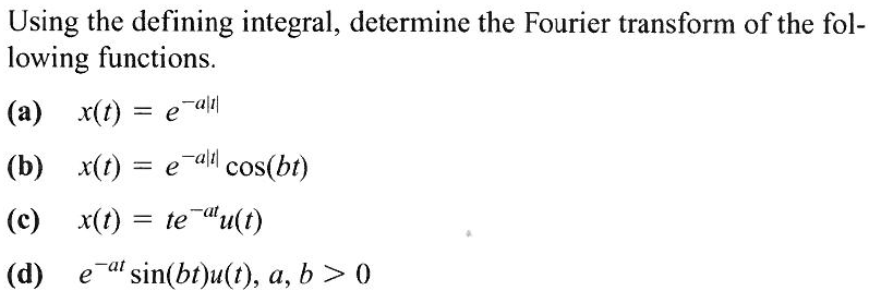 Solved Using the defining integral, determine the Fourier | Chegg.com