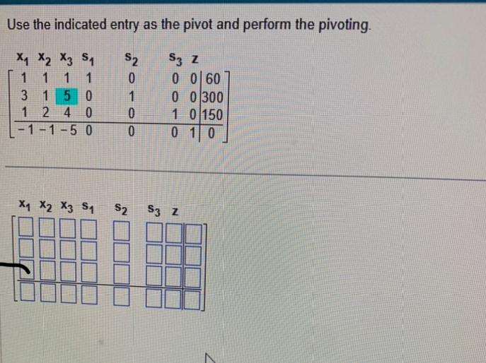 Use the indicated entry as the pivot and perform the | Chegg.com
