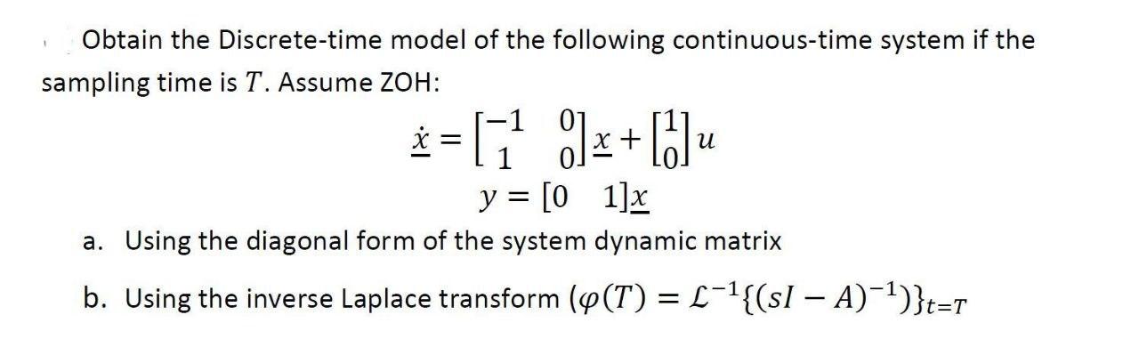 Solved Obtain the Discrete-time model of the following | Chegg.com