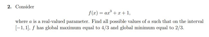 Solved 2. Consider f(x)=ax3+x+1 where a is a real-valued | Chegg.com