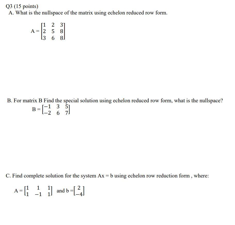 Solved Q3 (15 points) A. What is the nullspace of the matrix | Chegg.com