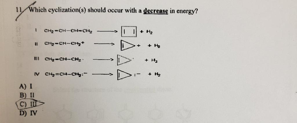 Solved 11. Which cyclization(s) should occur with a decrease | Chegg.com