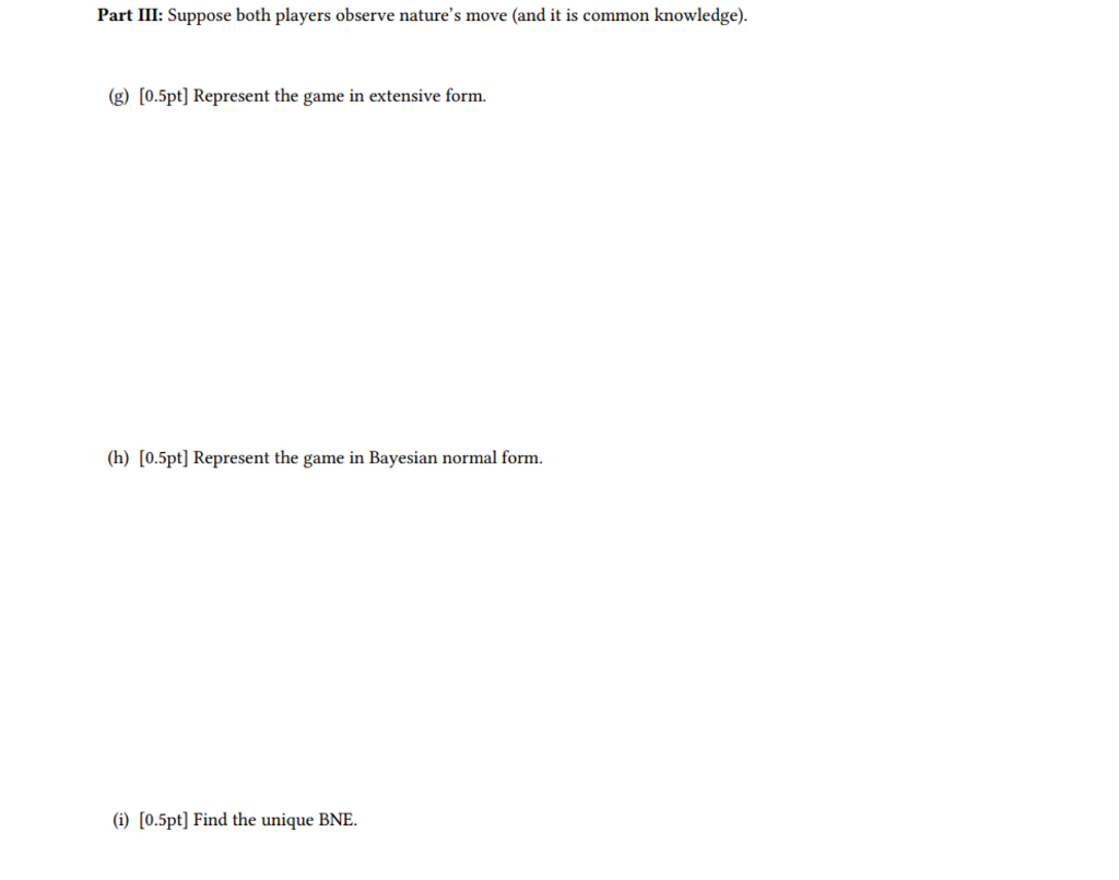 Solved Part III: Suppose both players observe nature's move | Chegg.com