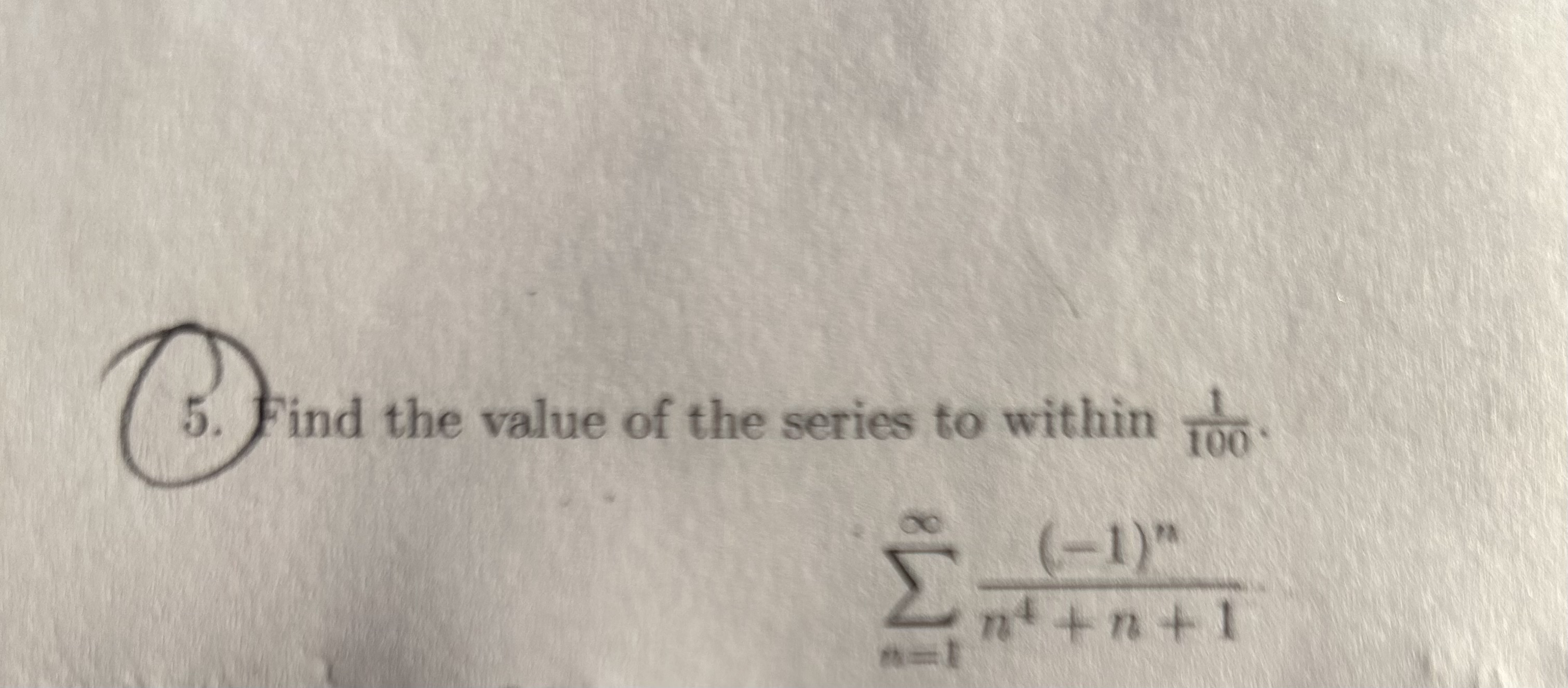 Solved 5. Find the value of the series to within 1001. | Chegg.com