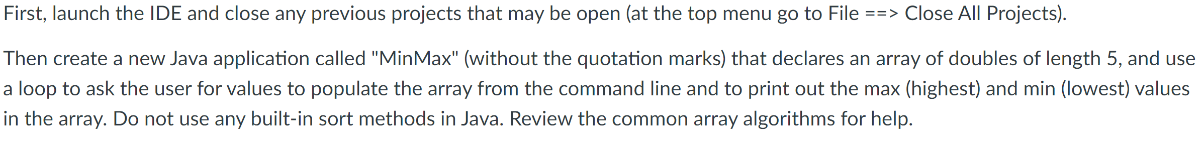 Solved First, launch the IDE and close any previous projects | Chegg.com