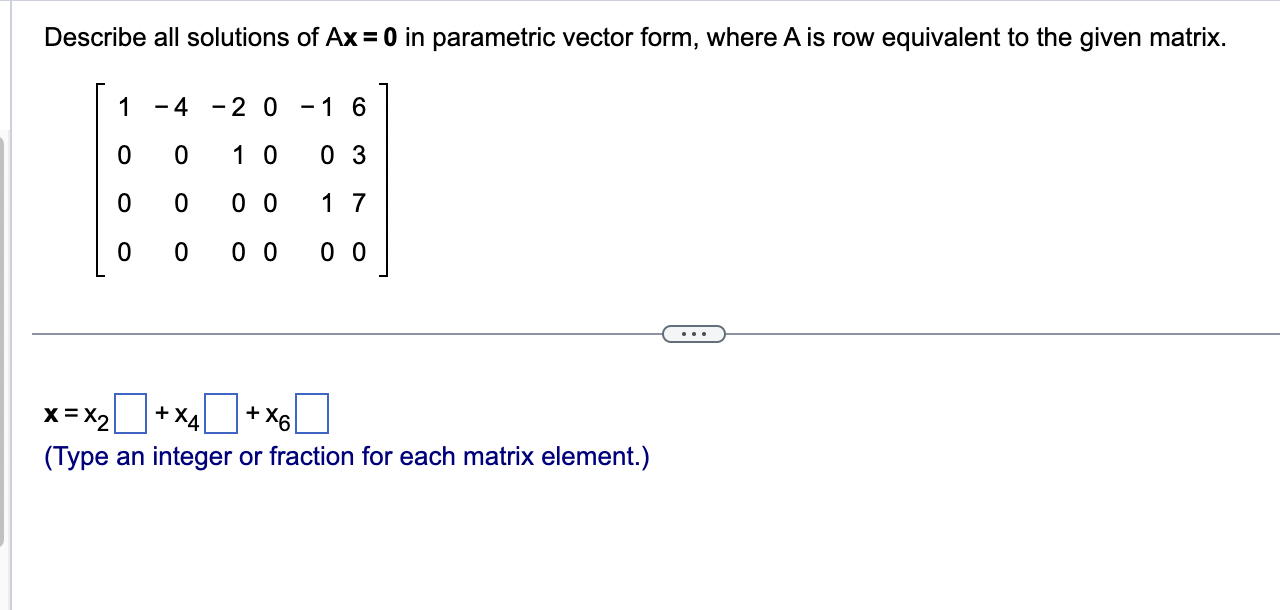 Solved Describe all solutions of Ax=0 in parametric vector | Chegg.com
