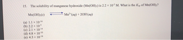 Solved 15. The solubility of manganese hydroxide (Mn(OH)) is | Chegg.com