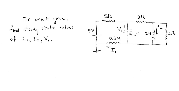 Solved For circuit given, find steady state values of | Chegg.com