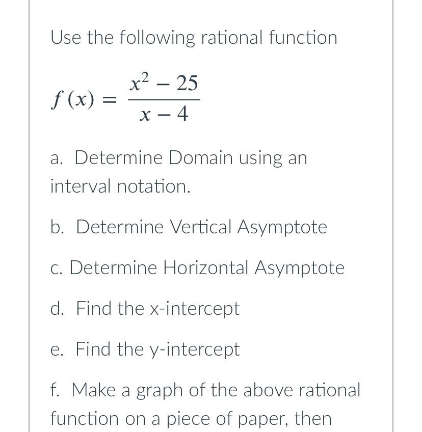 Solved Use the following rational function f(x)=x−4x2−25 a. | Chegg.com
