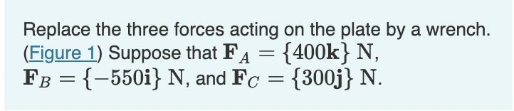 Solved Replace the three forces acting on the plate by a | Chegg.com
