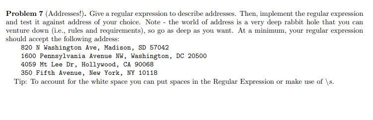 Solved Problem 7 (Addresses!). Give a regular expression to | Chegg.com