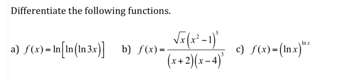 Solved Differentiate the following functions. a) | Chegg.com