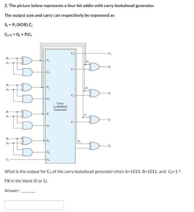 Solved 2. The picture below represents a four-bit adder with | Chegg.com