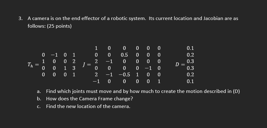Solved 3. ﻿A camera is on the end effector of a robotic | Chegg.com