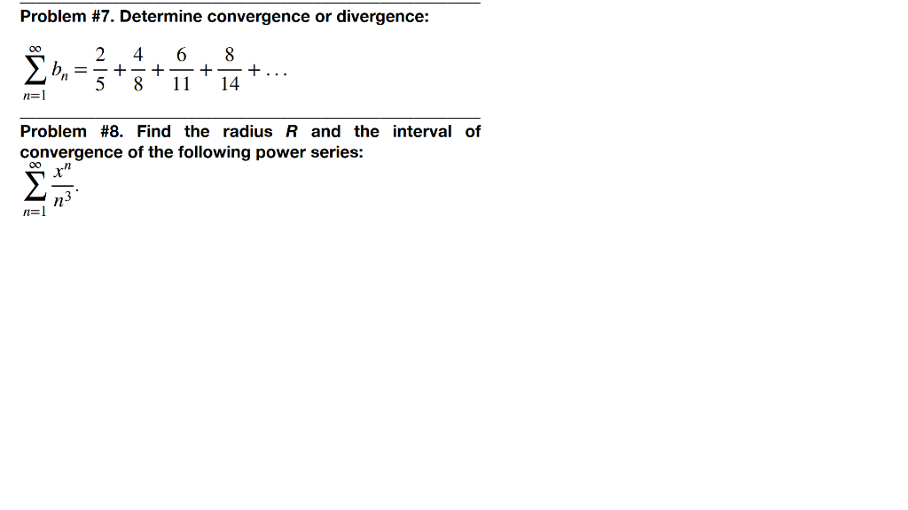 Solved Problem \#7. Determine convergence or divergence: | Chegg.com