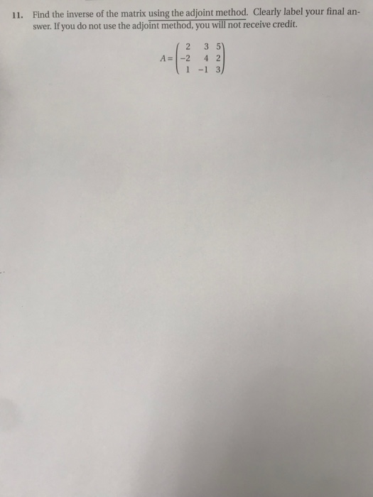 Solved Find the inverse of the matrix using the adjoint | Chegg.com