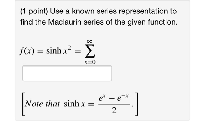 Solved (1 point) Use a known series representation to find | Chegg.com