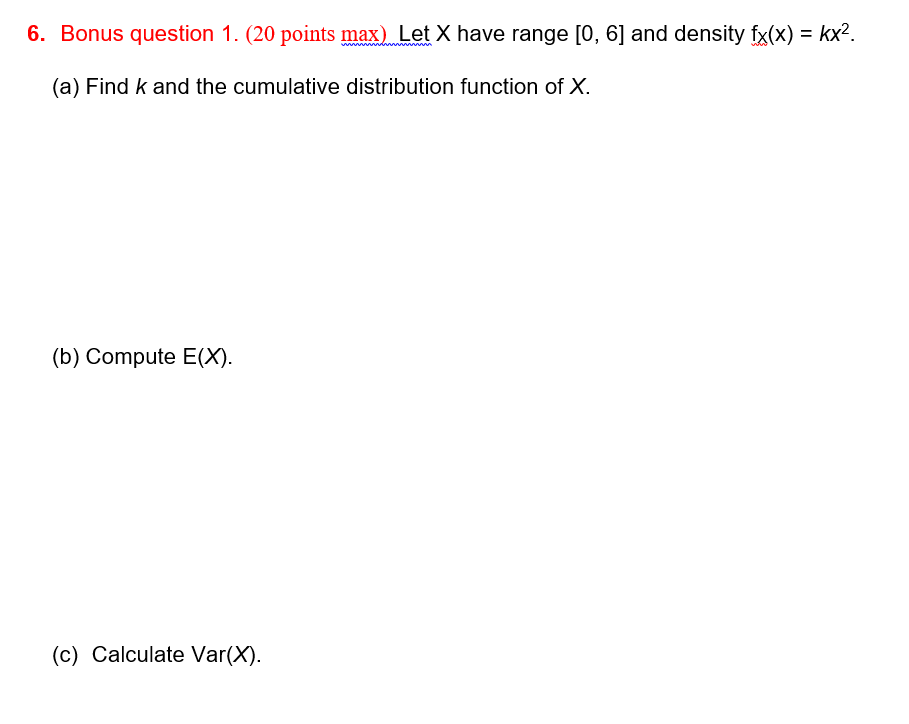 Solved 6. Bonus question 1. (20 points max ) Let X have | Chegg.com Solved 6. Bonus question 1. (20 points max ) Let X have | Chegg.com
