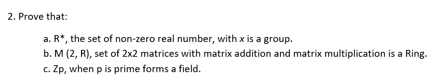 Solved 2. Prove that: 1 a. R*, the set of non-zero real | Chegg.com