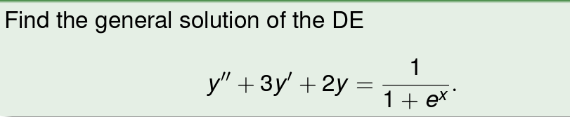 Solved Find the general solution of the DE y′′+3y′+2y=1+ex1 | Chegg.com